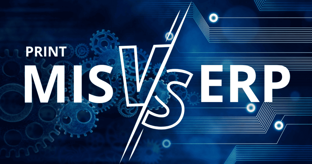 Print MIS vs ERP Systems (A Complete Guide) Print MIS vs ERP Systems (A Complete Guide)