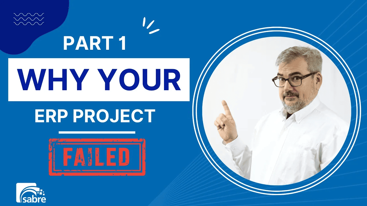 Why Your ERP Project Failed - Part 1 | Sabre Limited