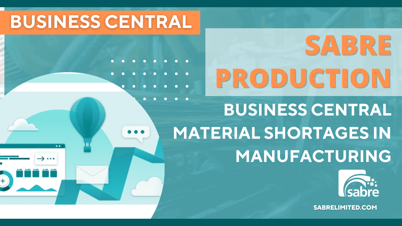Business Central Material Shortages in Manufacturing | Sabre Production ...