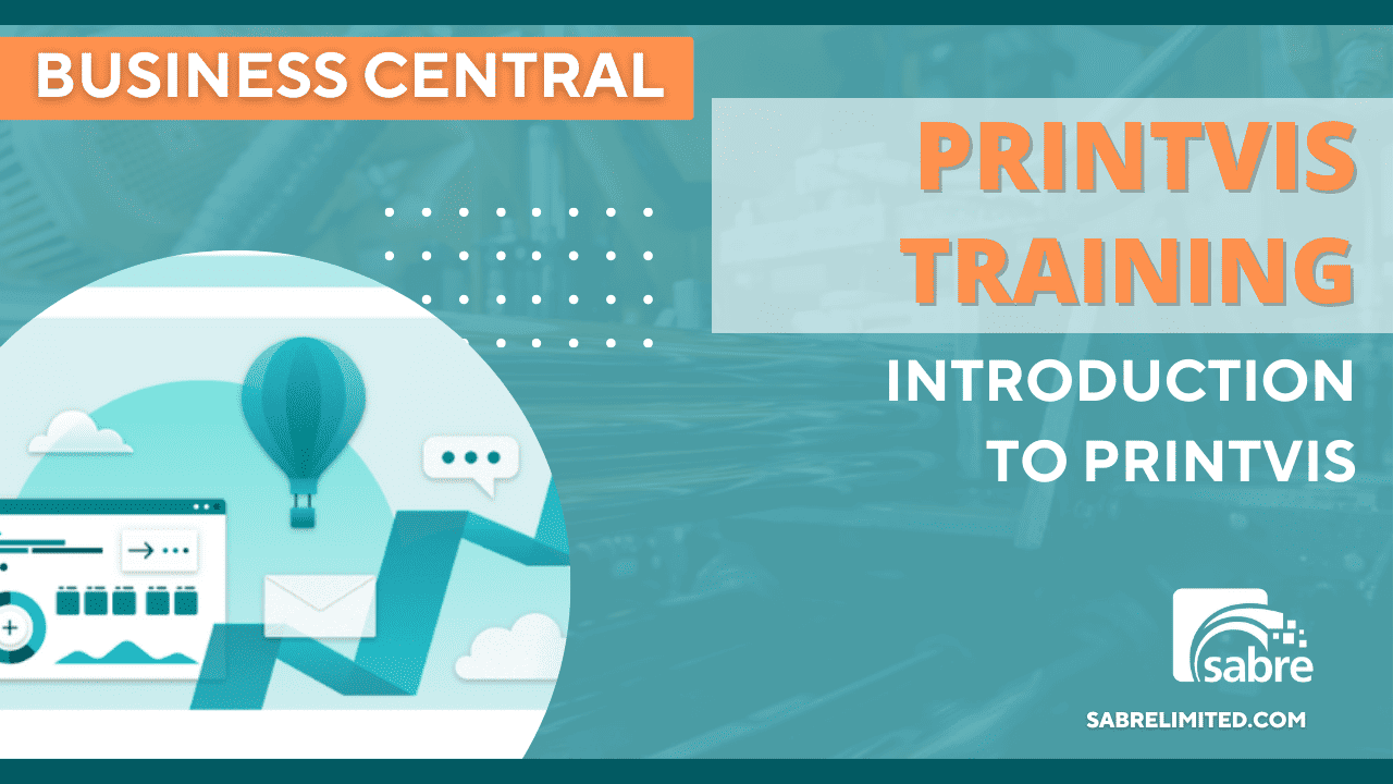 Introduction to PrintVIS | Business Central Print MIS | Sabre Limited ...