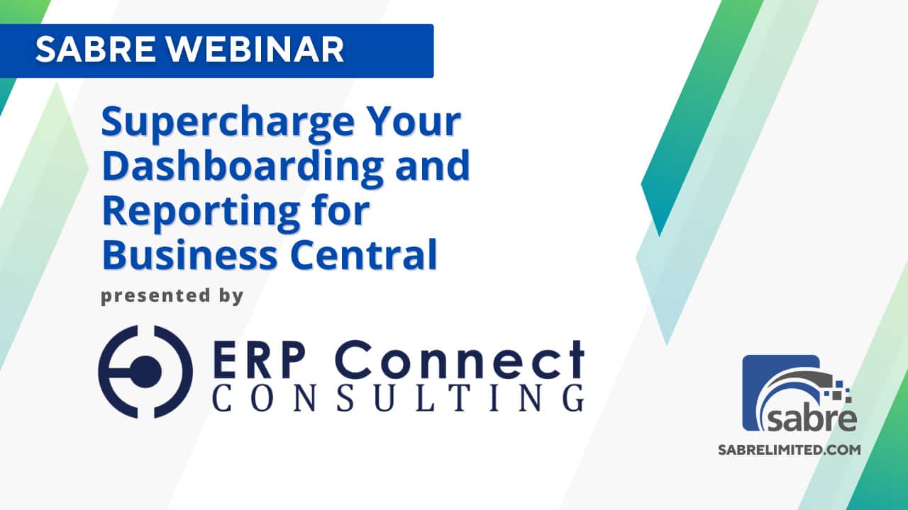 Supercharge Your Dashboarding and Reporting for Business Central Webinar | Sabre Limited