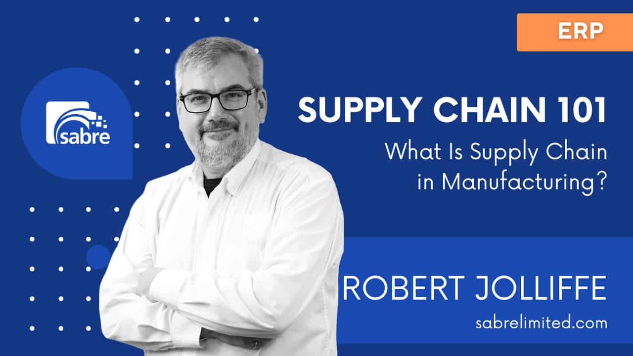 Supply Chain 101: What is Supply Chain in Manufacturing? | Sabre Limited